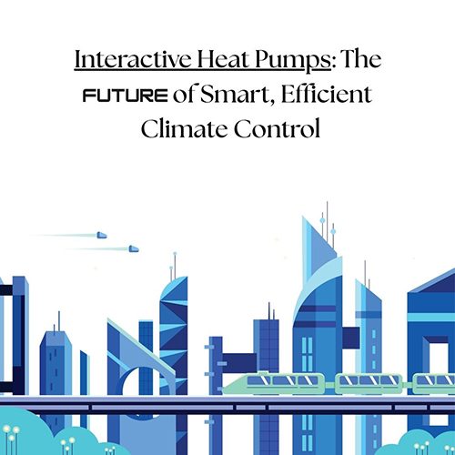 Interactive Heat Pumps: The Future of Smart, Efficient Climate Control | phcppros