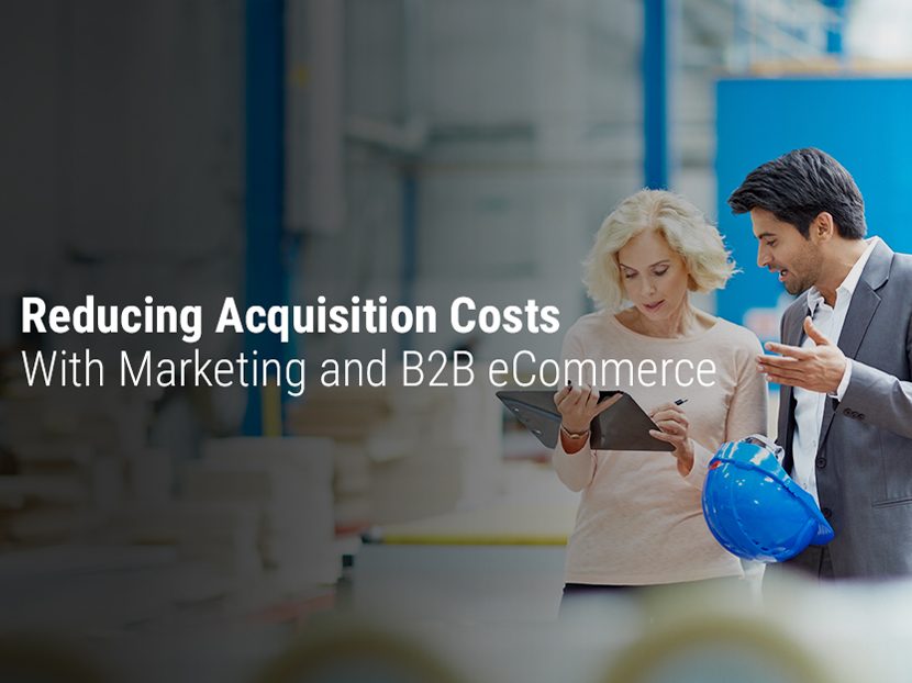Digital Exclusive: A Guide to Reducing Acquisition Costs With Marketing and B2B eCommerce | 2019 ...