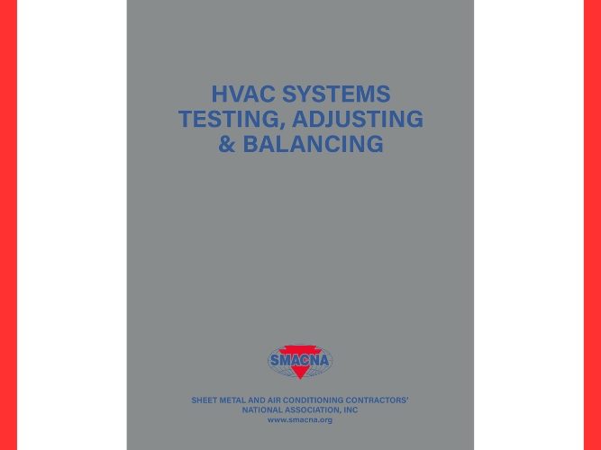 SMACNA Issues Fourth Edition of Its HVAC Systems Testing, Adjusting ...