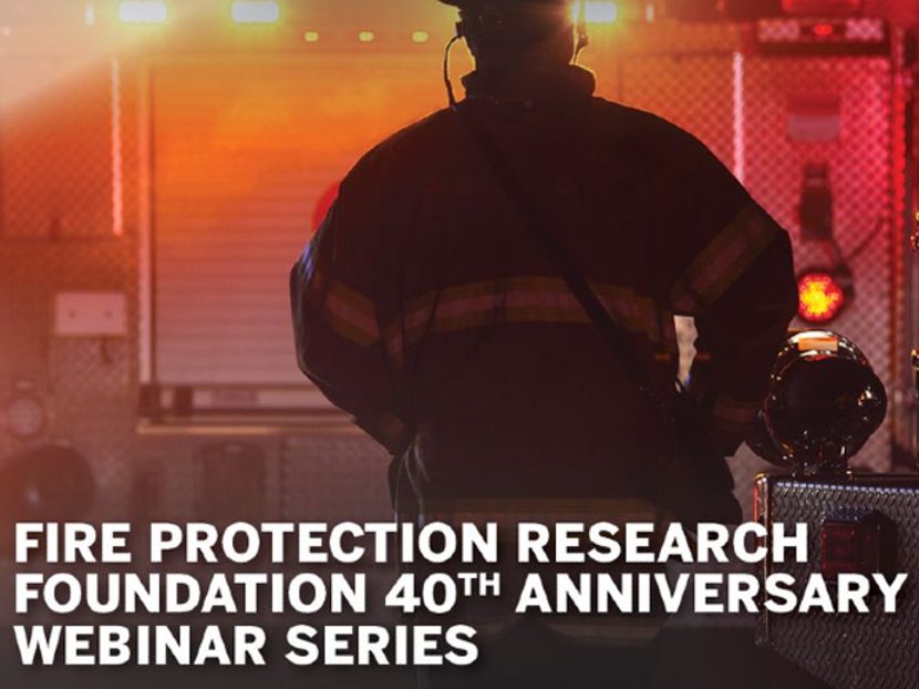 Fire Protection Research Foundation to Host Free Fire and Life Safety Webinar Series | 2022-08 ...